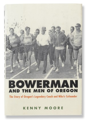 Bowerman and the Men of Oregon: The Story of Oregon's Legendary Coach ...